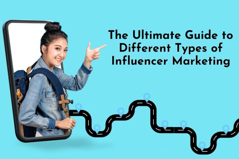 Types of Influencer Marketing: 12+ Strategies to Boost Your Brand
