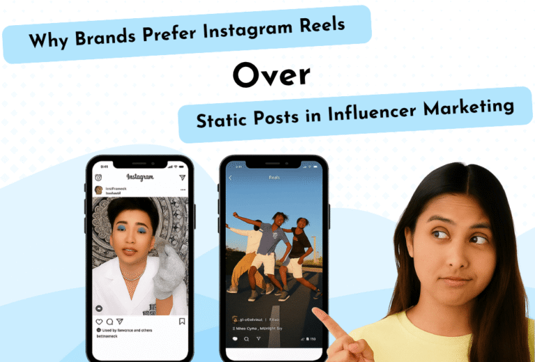 Why Brands Prefer Instagram Reels Over Static Posts in Influencer Marketing